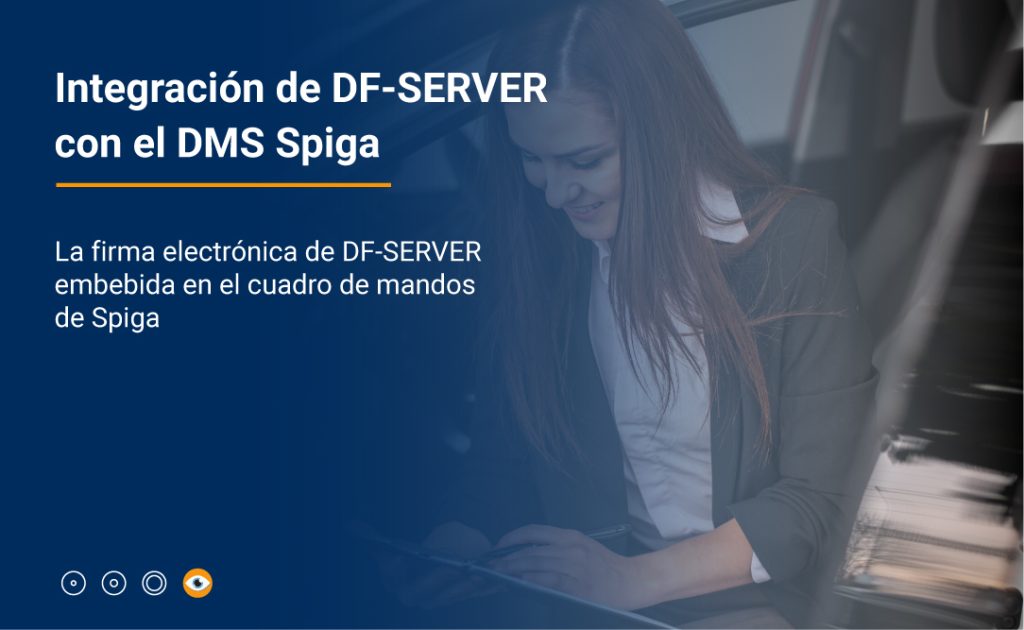 Spiga DMS integra la firma electrónica de DF-SERVER